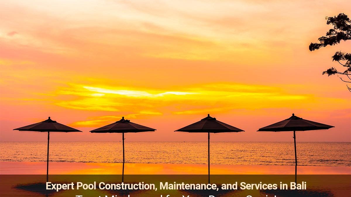 Expert Pool Construction, Maintenance, and Services in Bali – Trust ...